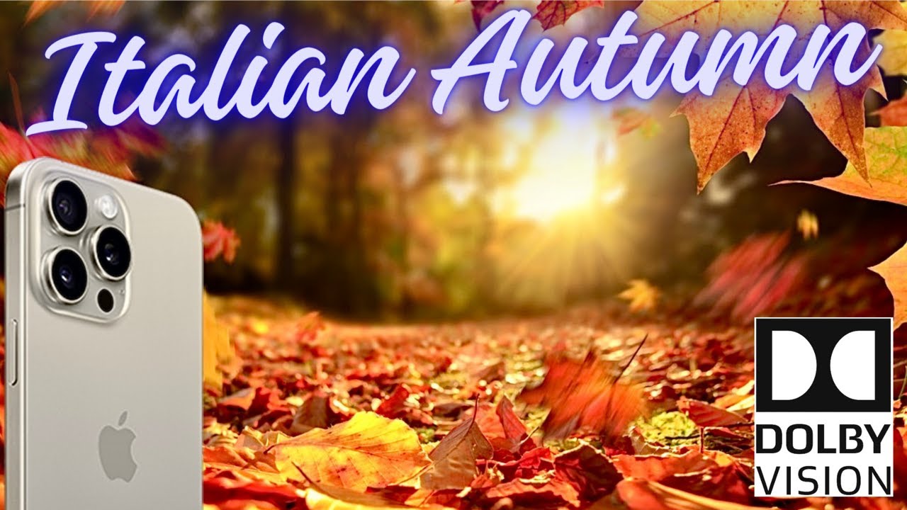 AUTUMN IN ITALIAN NATURE - IPHONE 15 PRO MAX - 4K DOLBY VISION ...