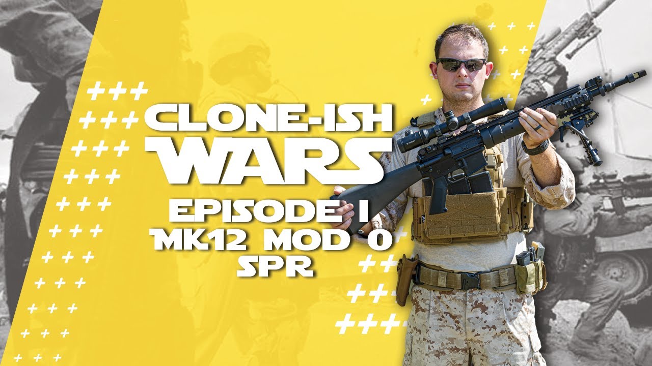 "Clone-ish Wars" - Episode I: The Legendary MK12 MOD 0 SPR! - YouTube
