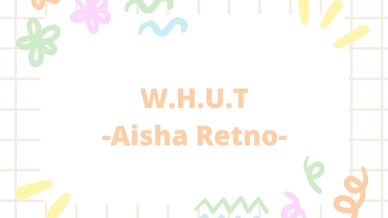 cover W.H.U.T by. Aisha Retno [Aprilia Sulis Anggraini - X IPA 3] - YouTube