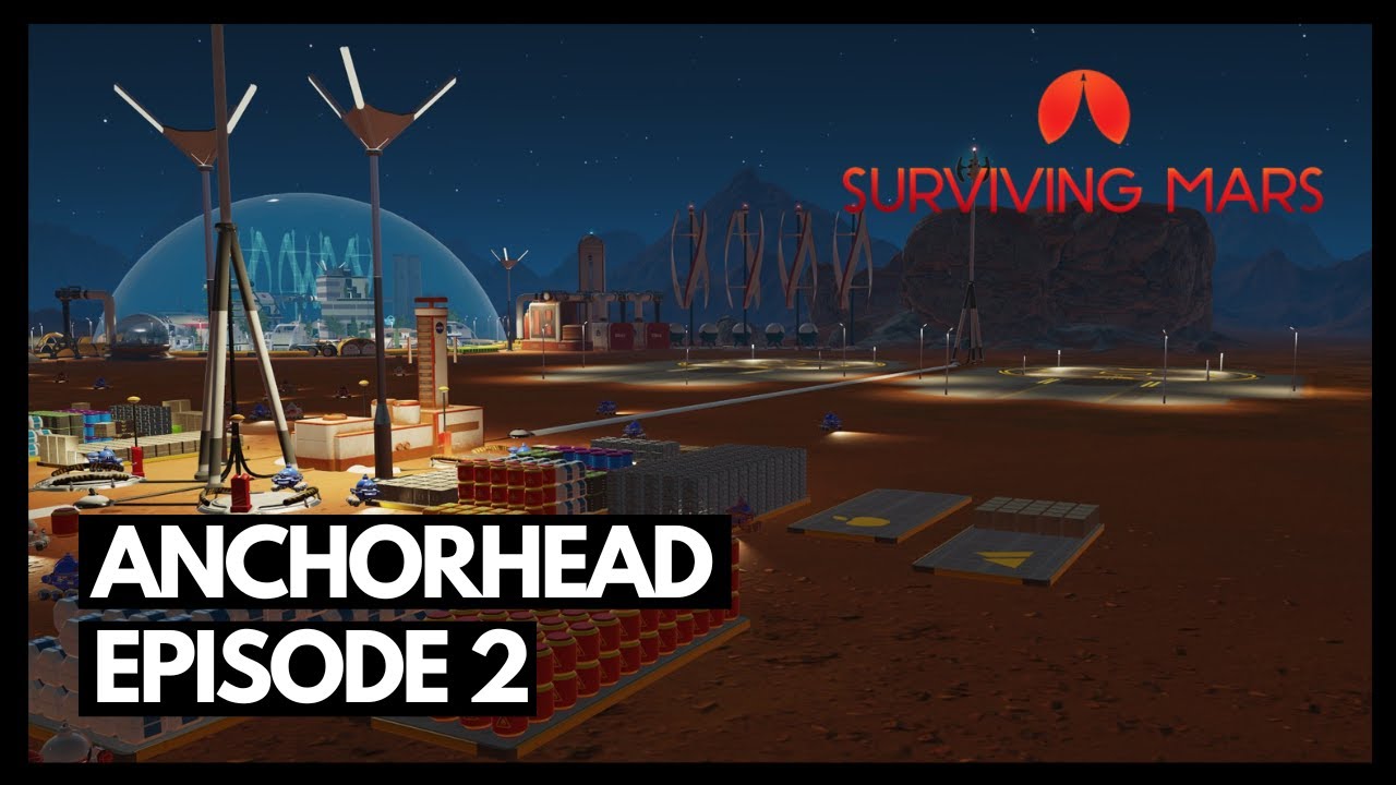 Anchorhead | Surviving Mars - Green Planet DLC: Episode 2 - YouTube