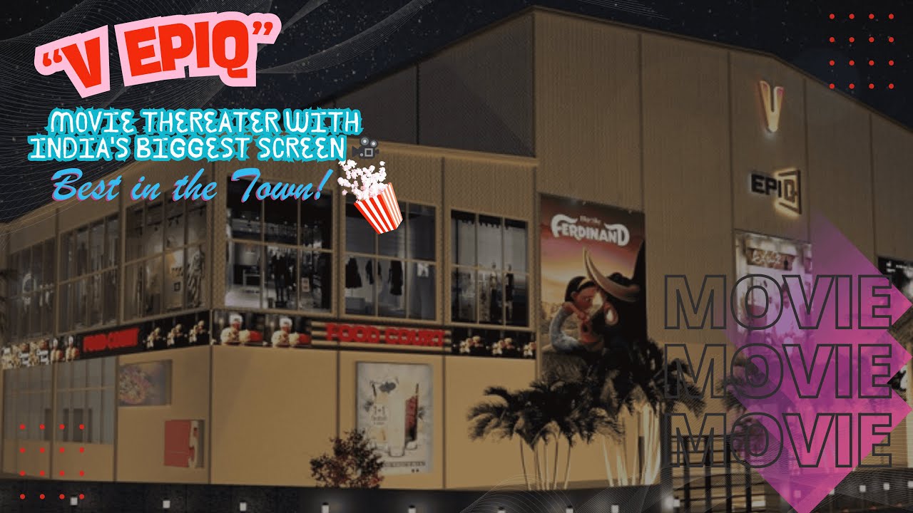 V EPIQ MOVIE THEATER WITH INDIA's BIGGEST SCREEN 🎥 - YouTube
