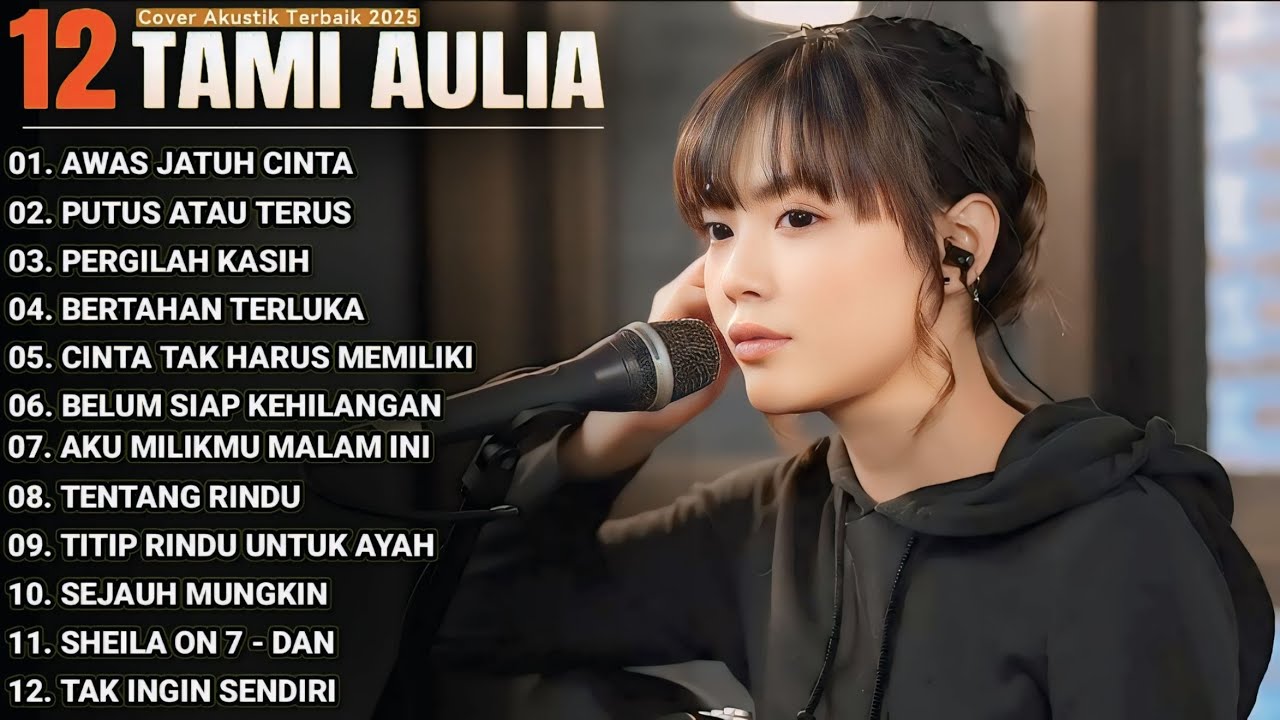 Tami Aulia Full Album - Awas Jatuh Cinta | Lagu Galau Viral Tiktok 2025 ...