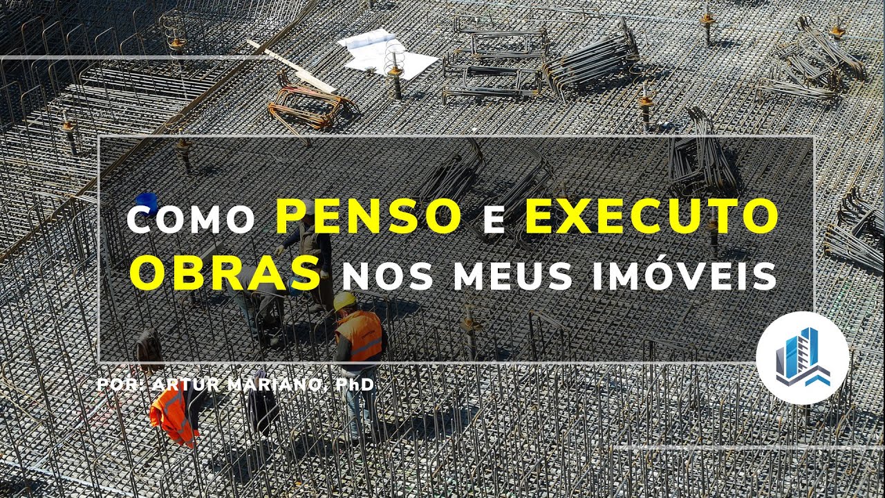 Como eu PENSO e EXECUTO OBRAS nos meus imóveis - YouTube