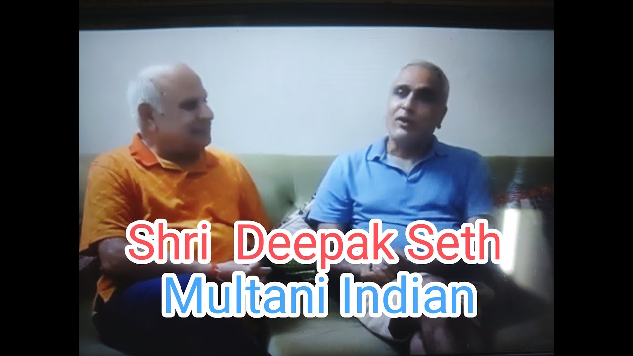 Shri DEEPAK SETH // MULTANI INDIANS // Multani Gup Shup // Mumbai Visit // Multani Boli - YouTube