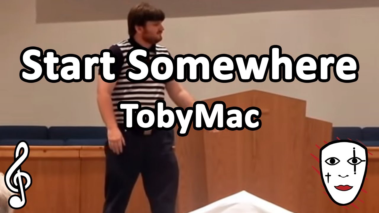 Start Somewhere (Solo) - tobyMac - Mime Song - YouTube
