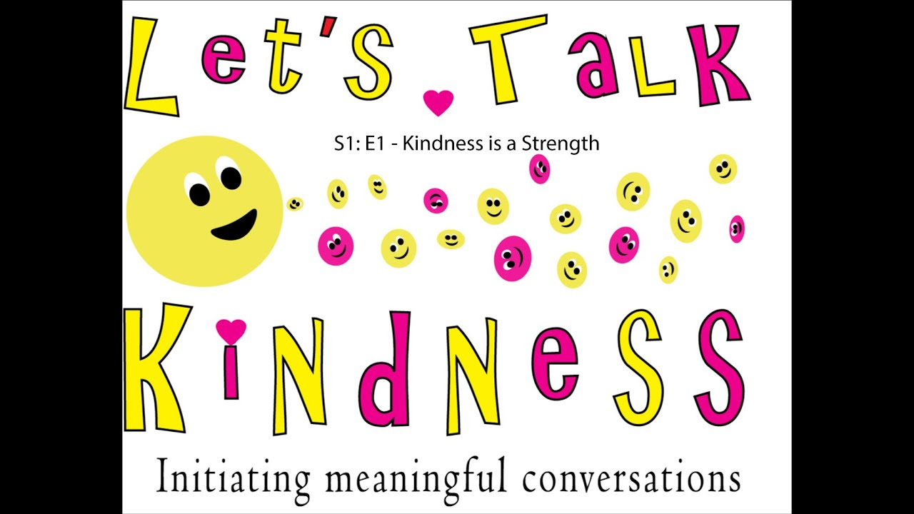 Let's Talk Kindness: S1: E1 - Kindness is a Strength - YouTube