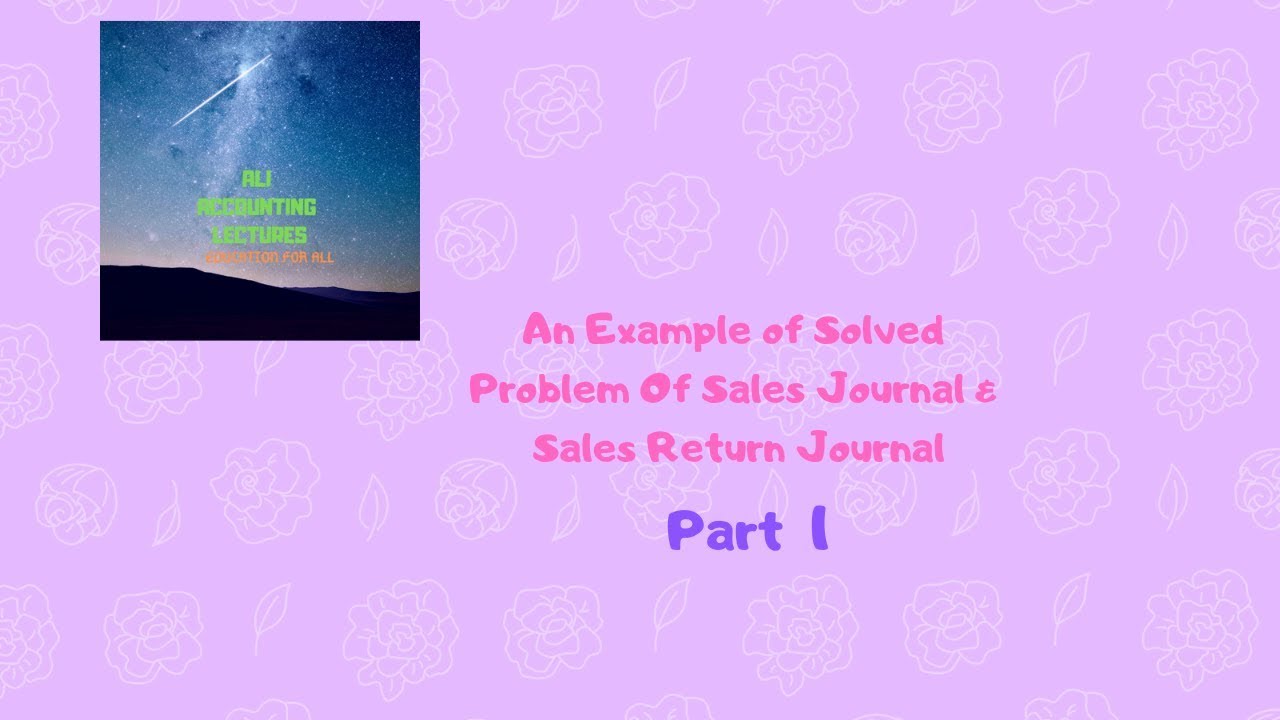 An Example of Sales Journal & Sales return journal - YouTube