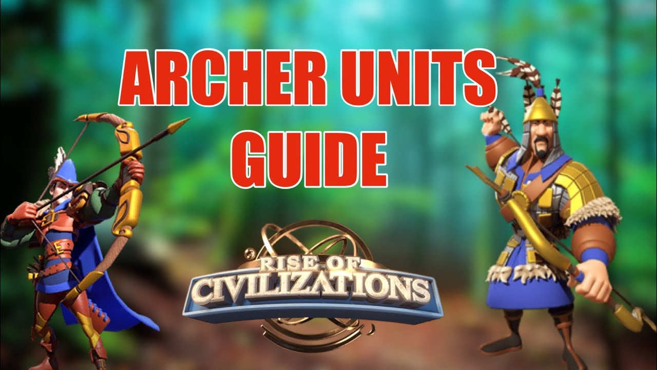 ARCHER UNITS GUIDE | Rise of Kingdoms - YouTube