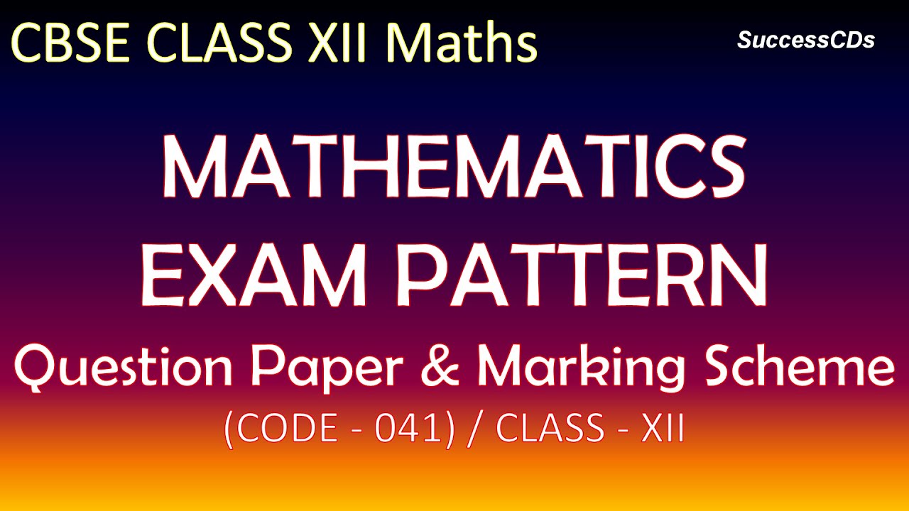 CBSE Class XII Maths Exam Pattern and Paper structure - YouTube