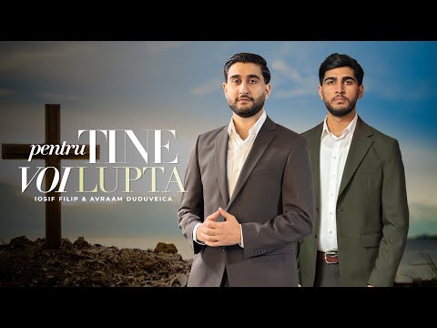 Iosif Filip & Avraam Duduveica - PENTRU TINE VOI LUPTA (Official Video) 2026