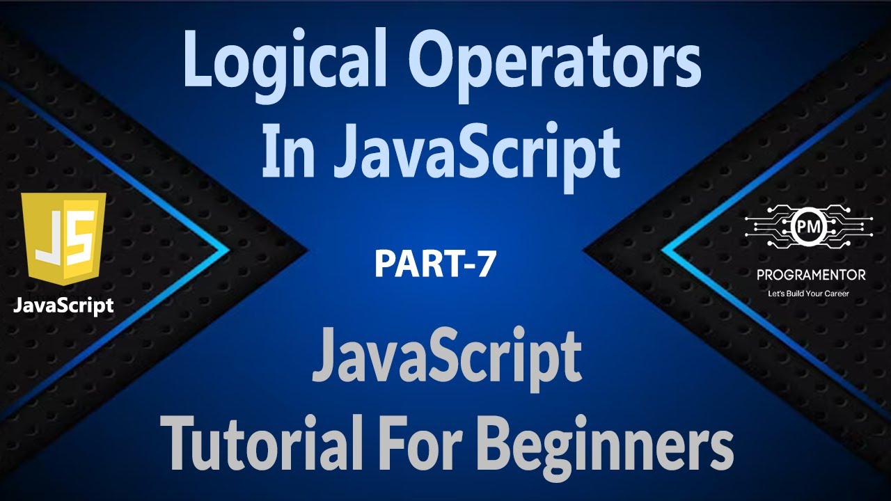 07 Logical Operators In JavaScript AND OR Operators In JavaScript 07-logical-operators-in-javascript-and-or-operators-in-javascript