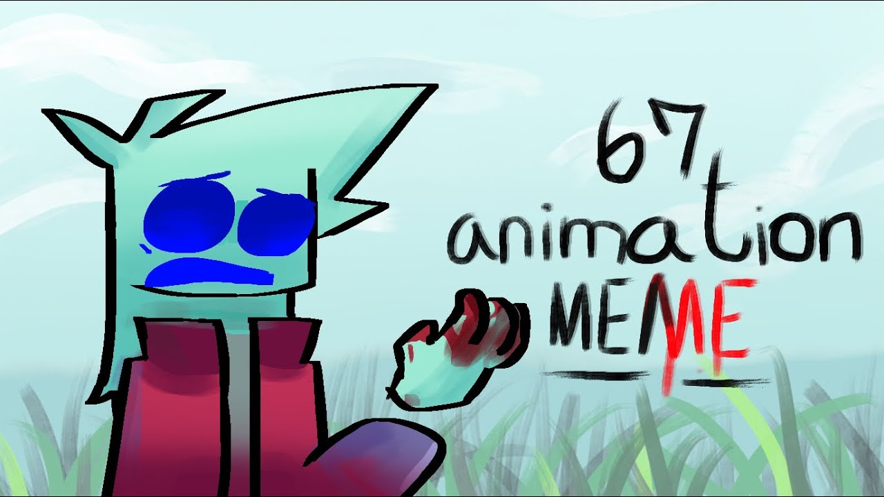 67 animation meme | my first animation meme (FlipaClip) - YouTube
