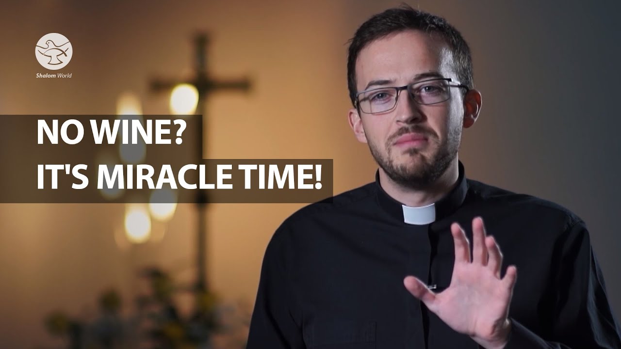 No Wine? It's Miracle Time! | Fr Mathew Roche-Saunders - YouTube
