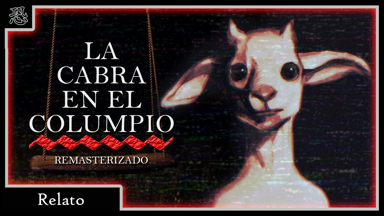 La Cabra en el Columpio | Relato | Daniel Cross - YouTube