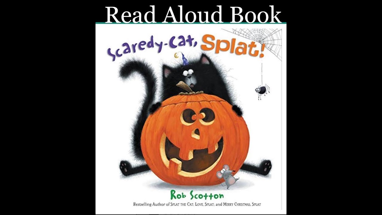 Scaredy-Cat, Splat!;Book by Rob Scotton:Read Aloud Book [Read aloud ...