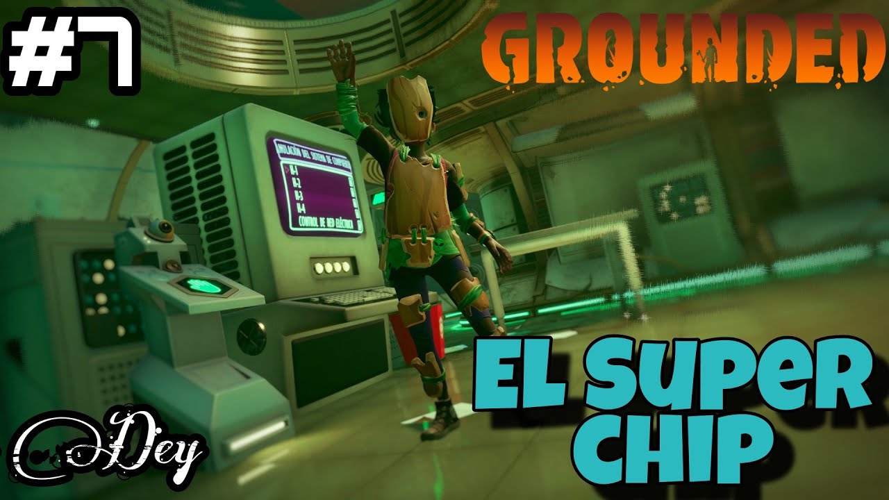 SUPERCHIP DE LOS ARBUSTOS – #7 GROUNDED ULTIMA VERSION | 2023 ...