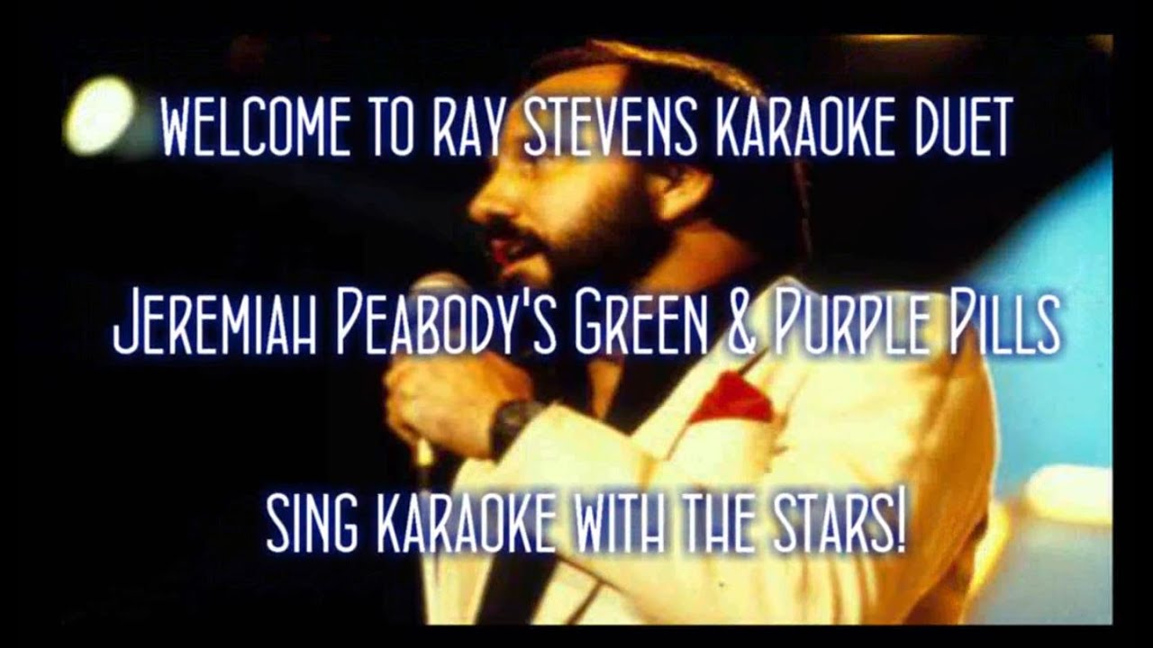 Ray Stevens Jeremiah Peabody's Green & Purple Pills Karaoke Duet - YouTube