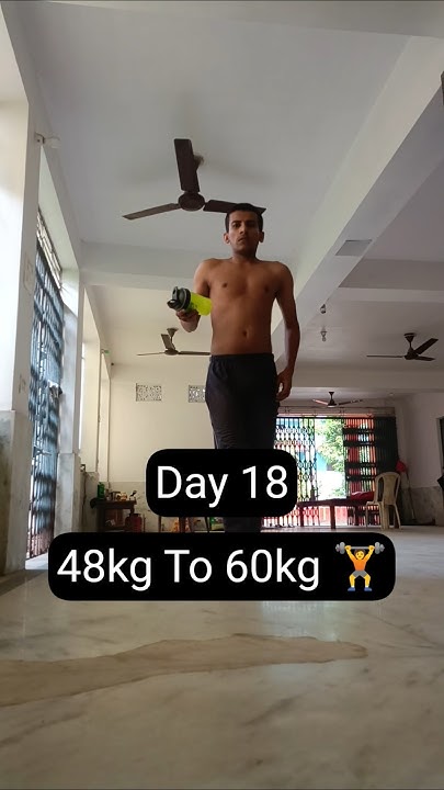 48kg to 60kg Transformation – Day 18 Hustle Begins #day18 - YouTube