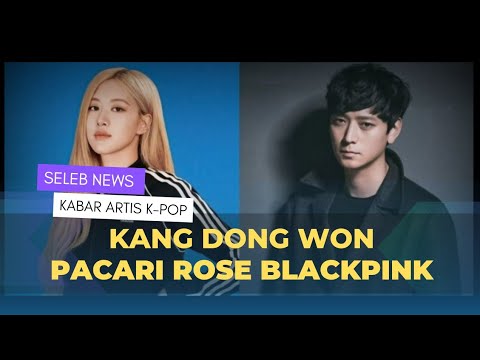 KANG DONG WON TRENDING | Kang Dong Won Diduga Pacari Rose BLACKPINK ...