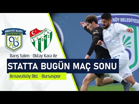 Arnavutköy Belediyespor-Bursaspor | Maç sonu | Canlı Yayın