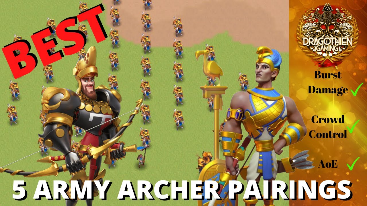 BEST 5 ARMY ARCHER PAIRINGS - NUKE! CROWD CONTROL! AOE! - IT IS POSSIBLE NOW! - Rise of Kingdoms ...