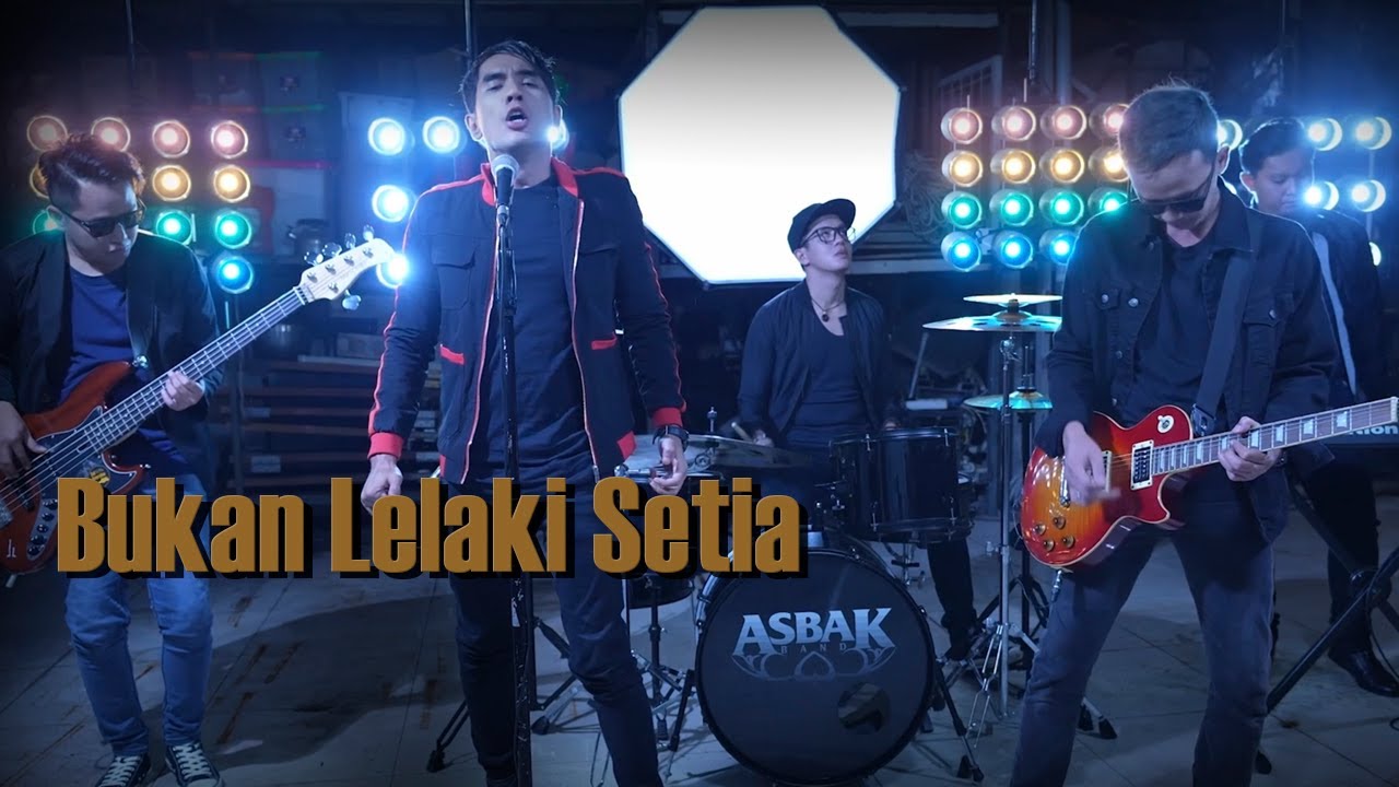 Asbak Band - Bukan Lelaki Setia (Official Video) - YouTube