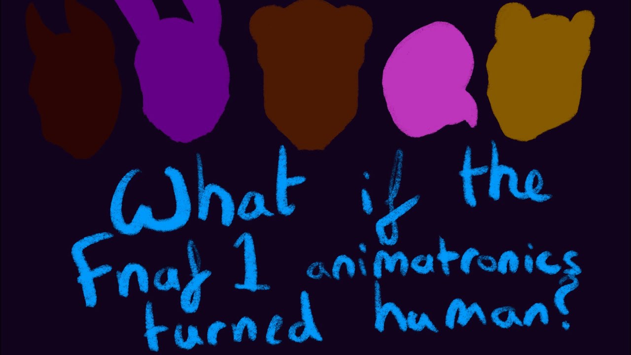 || What if the FNAF 1 animatronics turned human? || Ch 1 Part 1 || Plus ...