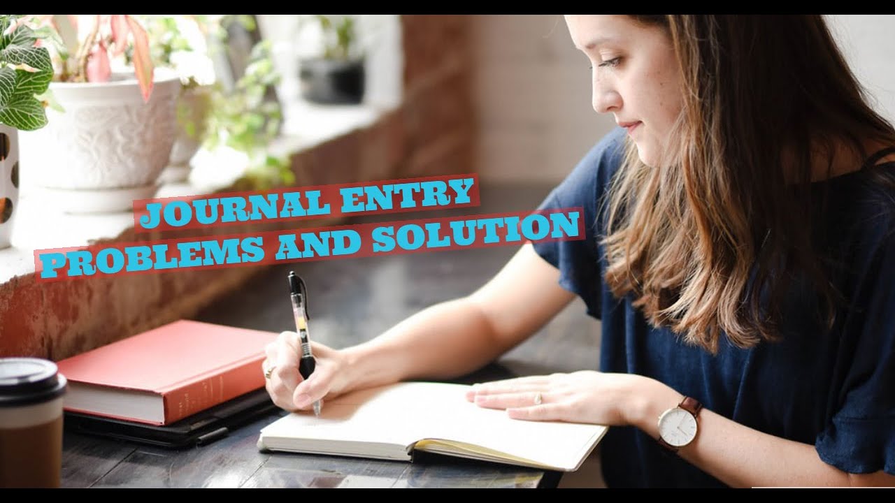 JOURNAL PROBLEMS - YouTube
