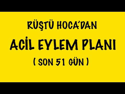 Acil Eylem Planı / Son 51 Gün ( RÜŞTÜ HOCA )