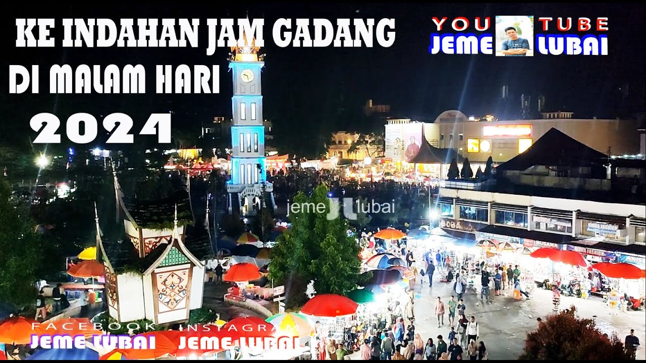 Instrument Memories Minang 2024.KEINDAHAN JAM GADANG BUKITTINGGI DI ...