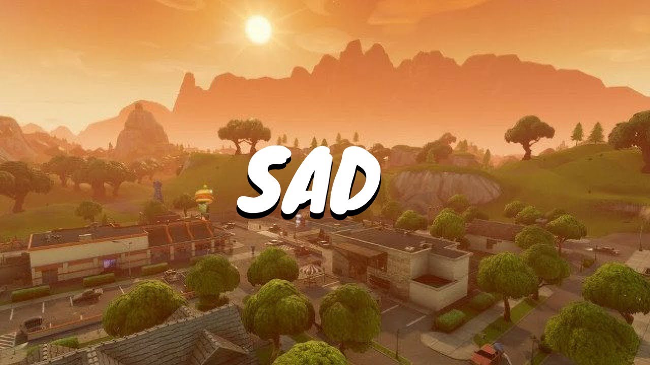 SAD - Fortnite Edit - YouTube