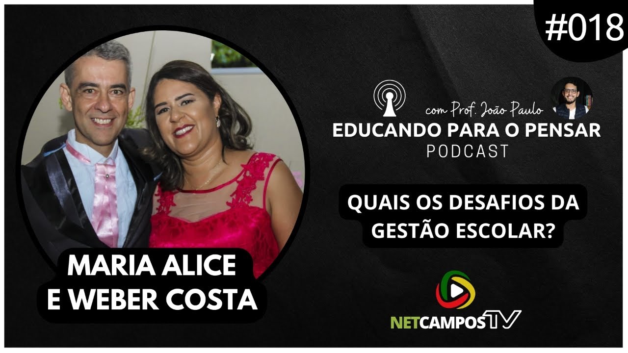 Maria Alice e Weber Costa: Quais os Desafios da Gestão Escolar ...