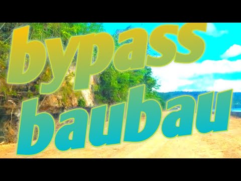 kota baubau hari ini 2022 | proses pengerjaan jalan bypass di kota ...