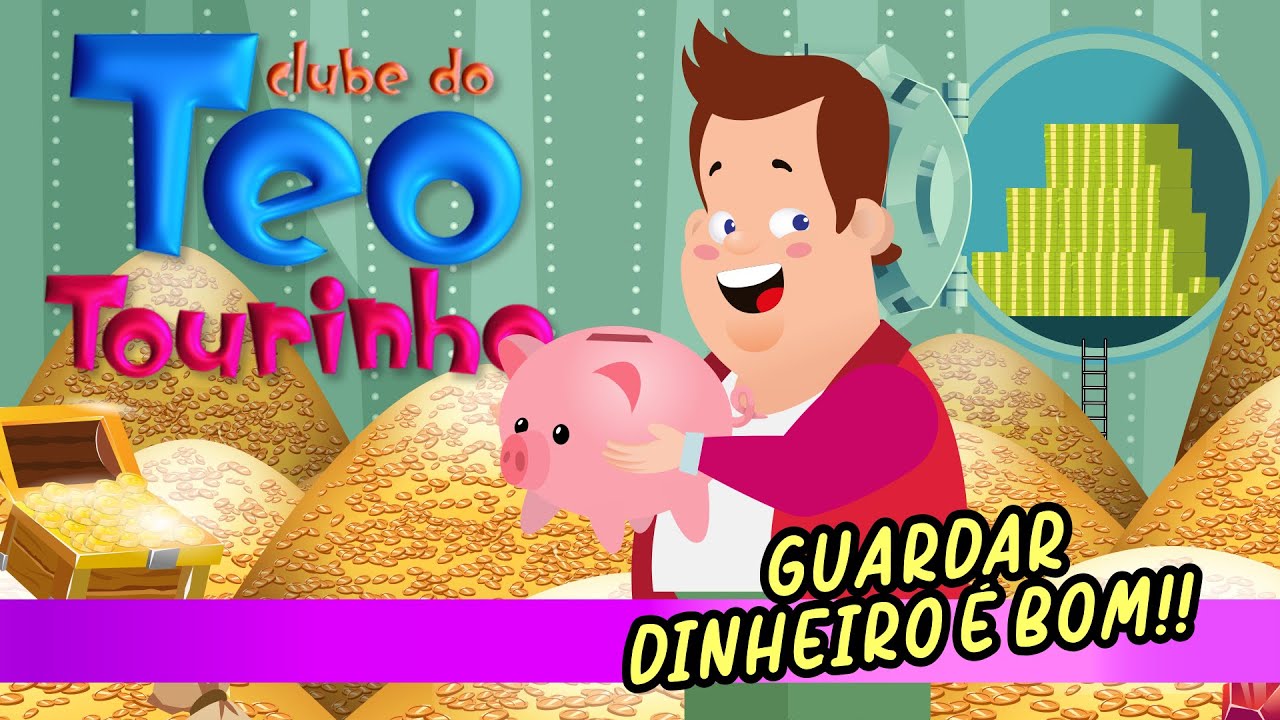 EPISÓDIO 6 - GUARDAR DINHEIRO É BOM! - CLUBE DO TEO TOURINHO - YouTube