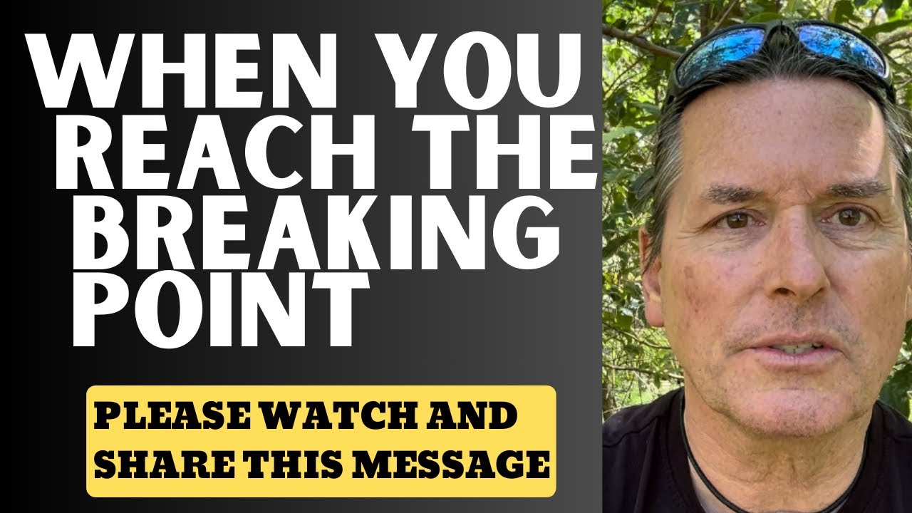 WHEN YOU REACH THE BREAKING POINT - YouTube
