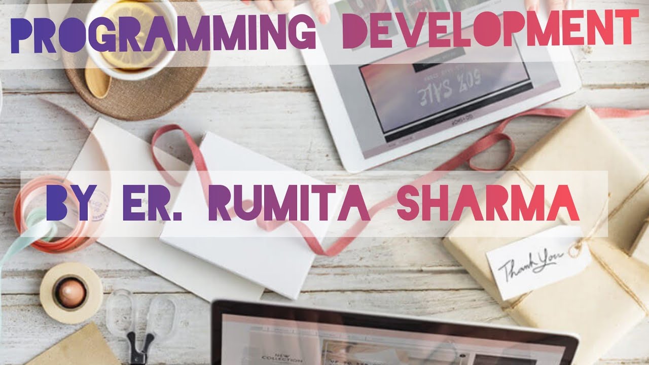 Programming development by Er. Rumita Sharma - YouTube