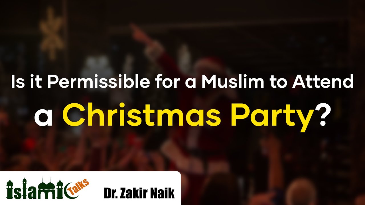 Is it Permissible for a Muslim to Attend a Christmas Party? - YouTube