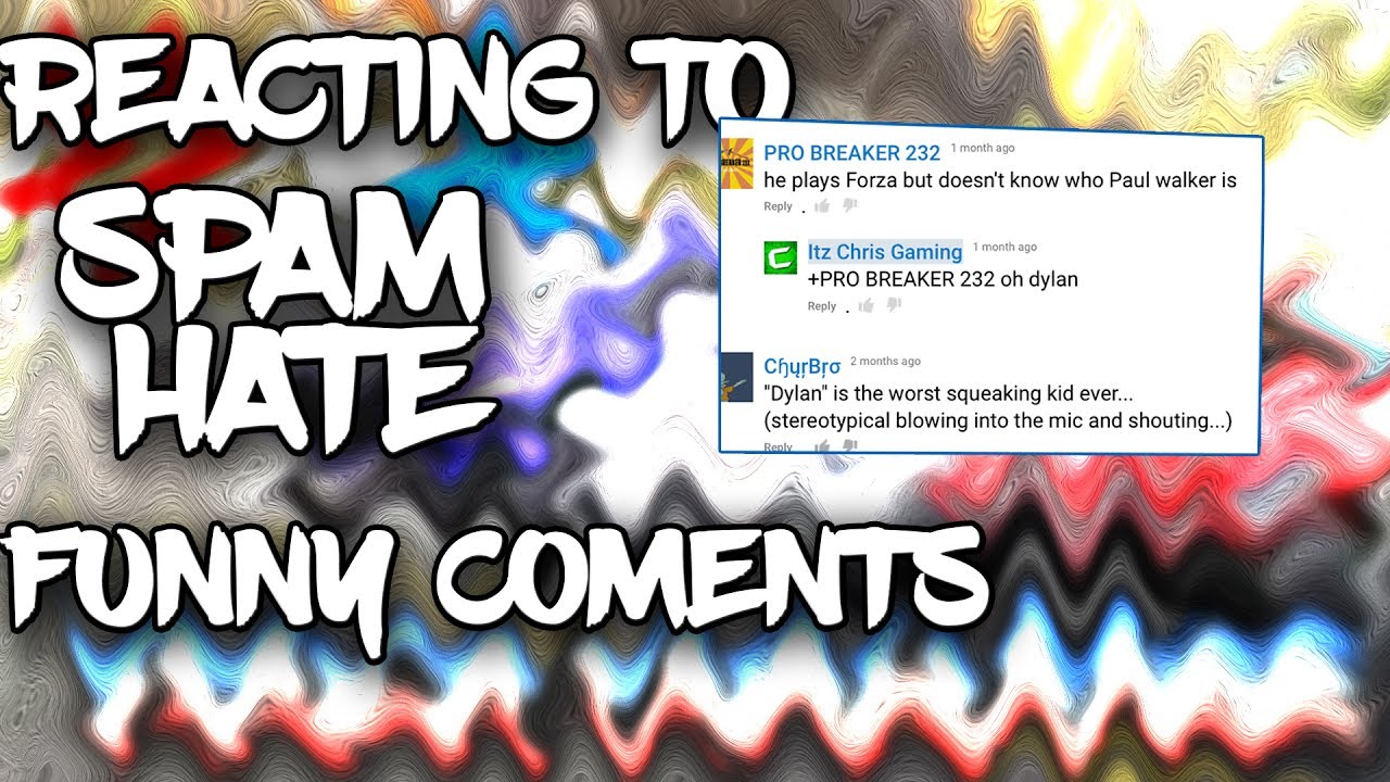 READING MY SPAM , HATE , FUNNY AND NICE COMMENTS - YouTube