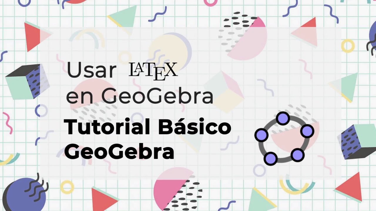 1.3 Tutorial applets GeoGebra: Usar Latex para expresiones y símbolos ...