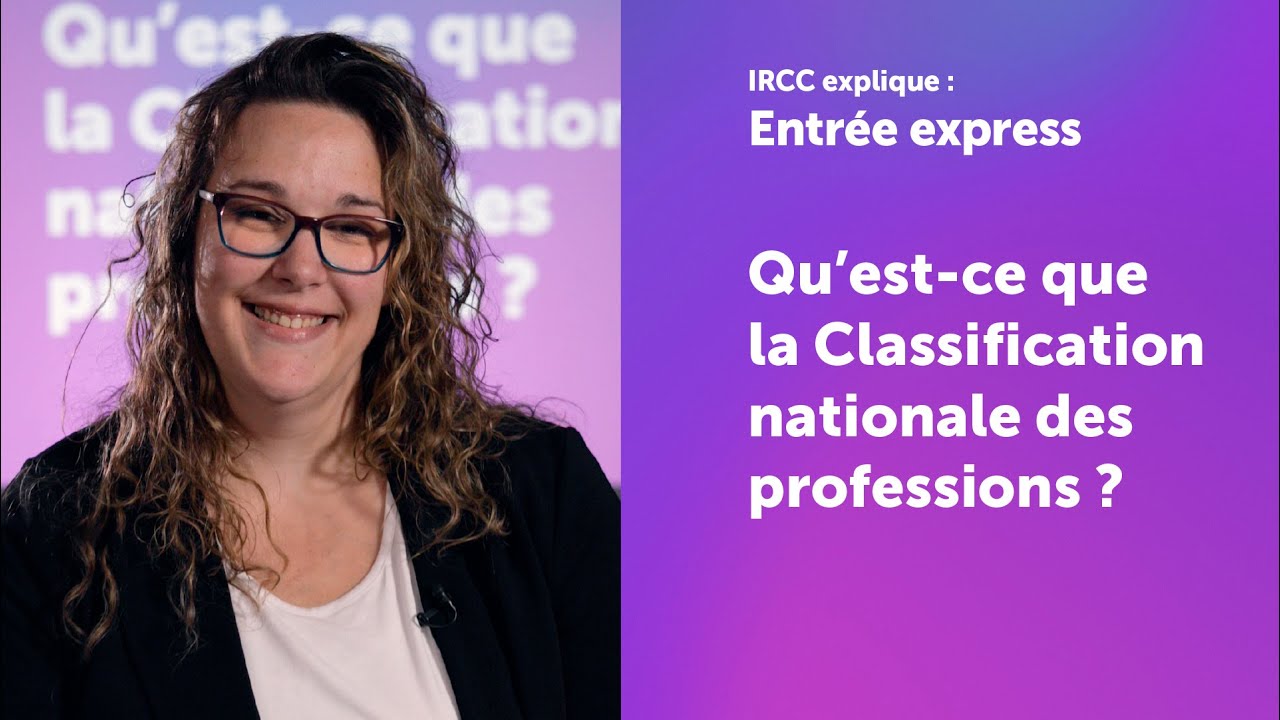 IRCC explique : Qu'est-ce que la Classification nationale des ...