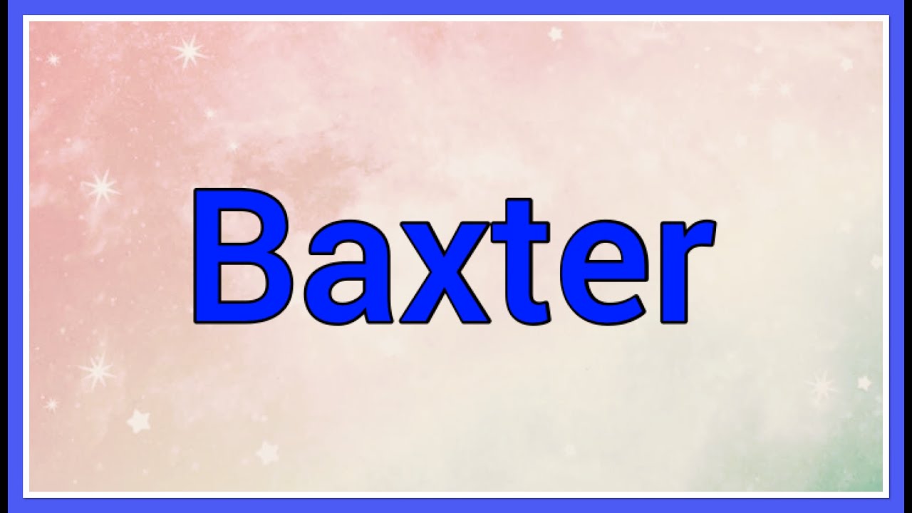 Baxter | Name Origin Variations - YouTube