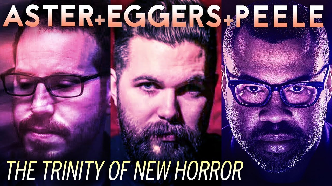 Aster, Eggers & Peele: The New Horror Movement is Present, not Post ...