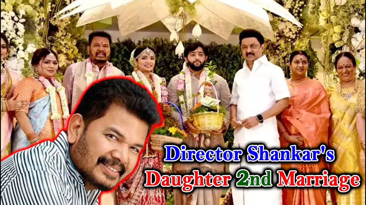 Shankar's daughter 2nd marriage; From Superstar to Lady Super, many ...