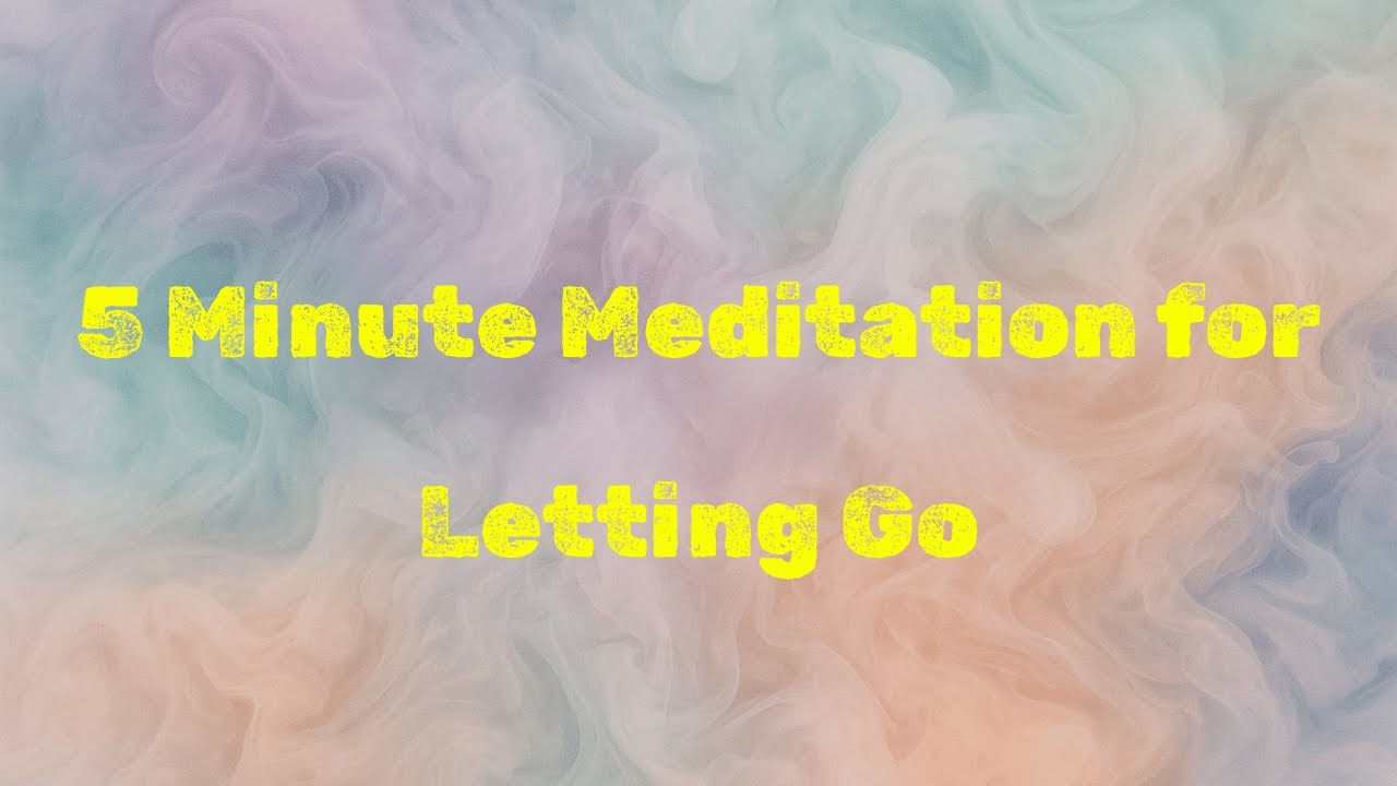 5 Minute Meditation for Letting Go | Deep Relaxation | Anxiety Relief ...