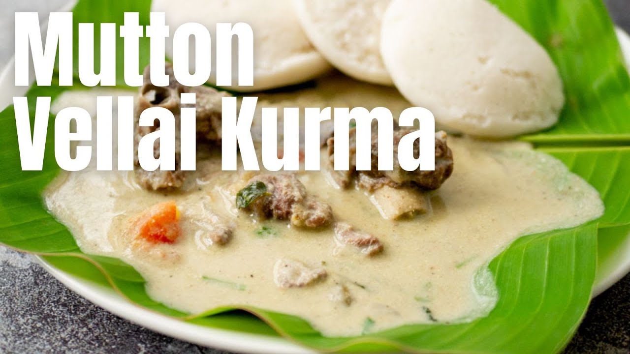 Mutton Vellai Kurma | White Mutton Kurma For Idli, Dosai, and Appam ...