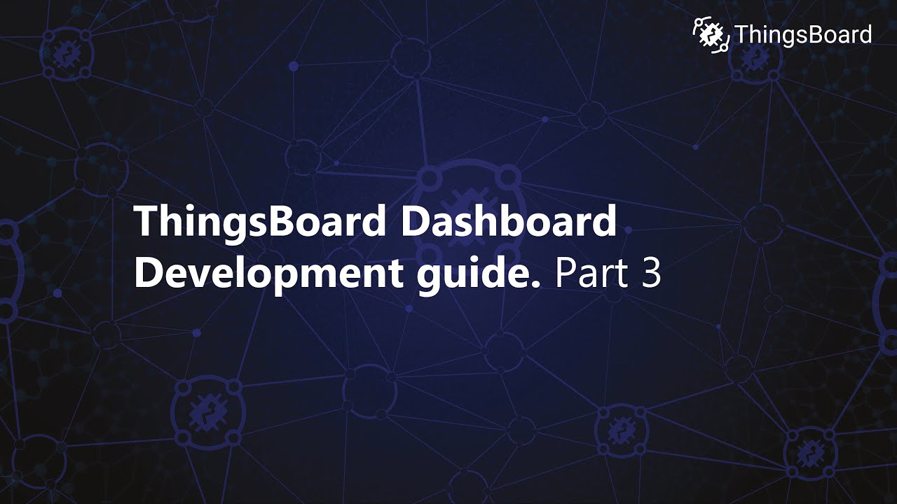 ThingsBoard Dashboard development guide. Part 3 - YouTube