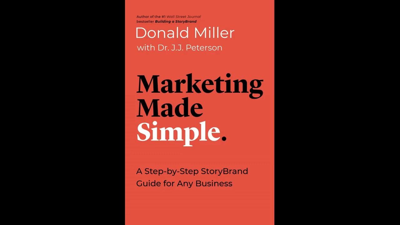 Marketing Made Simple: A Step-by-Step StoryBrand Guide for Any Business, Summarized - YouTube