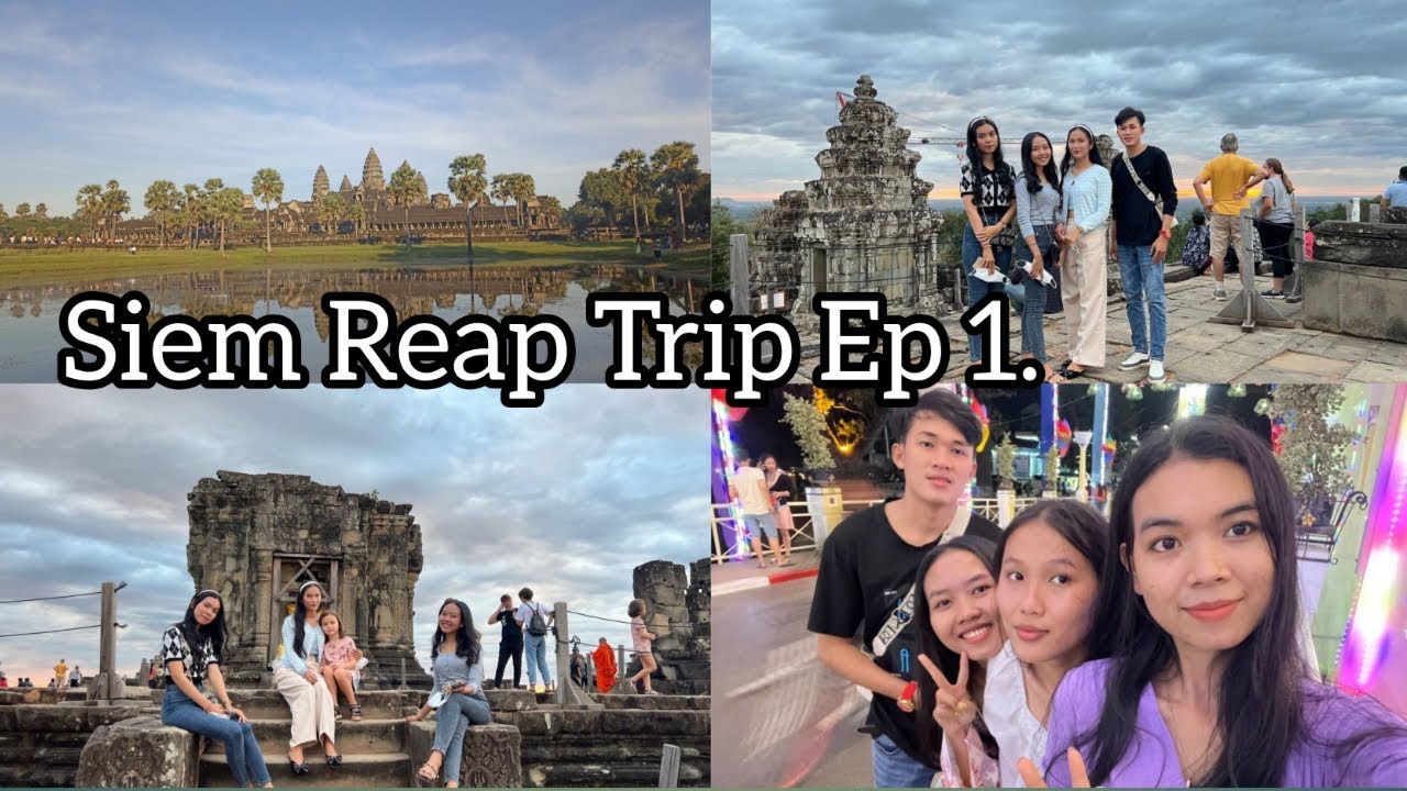 Siem Reap trip | 4យប់ 5ថ្ងៃ | សៀមរាប Vlog | Ep 1. | sreyveang - YouTube