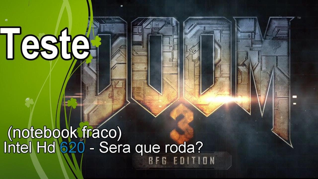 Doom 3:BFG Edition - Teste Intel Hd 620 - Sera que roda? - YouTube