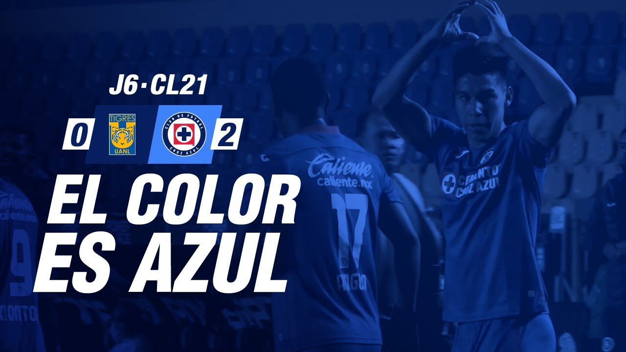 El Color es AZUL | Tigres vs Cruz Azul | Jornada 6 l Clausura 2021 ...